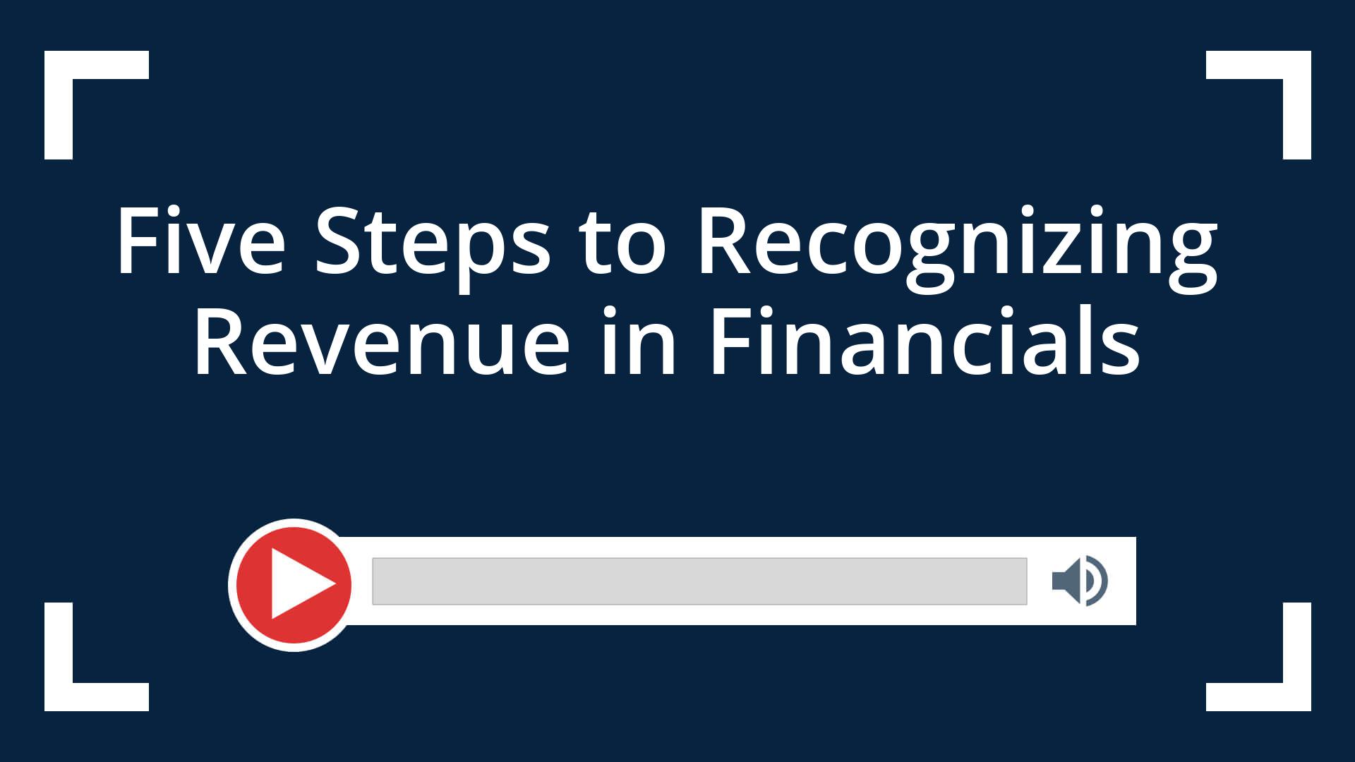 Five Steps to Recognizing Revenue in Financials - Condley & Company, L.L.P.