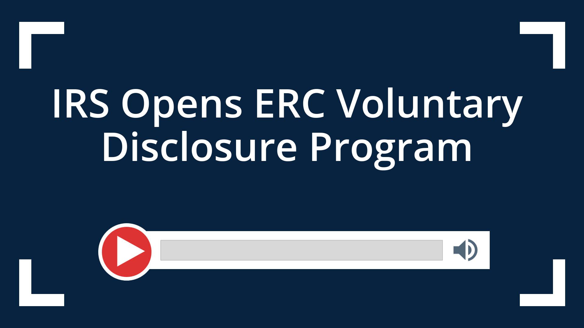 IRS Opens ERC Voluntary Disclosure Program - Condley & Company, L.L.P.